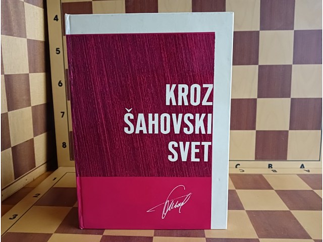 Bora Ivkov - Kroz Sahovski Svet (sah)