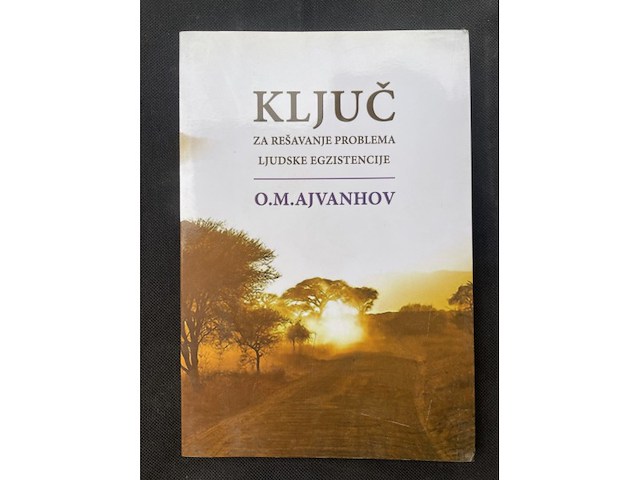 O. M. Ajvanhov - Ključ za rešavanje problema ljudske eg