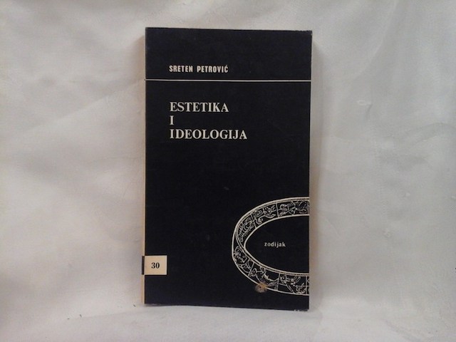 Estetika i ideologija Sreten Petrović