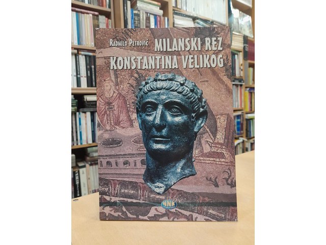 MILANSKI REZ KONSTANTINA VELIKOG - Radmilo Petrović