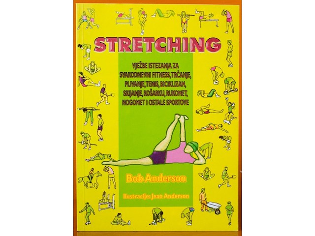 STRETCHING - VJEŽBE ISTEZANJA, Bob Anderson