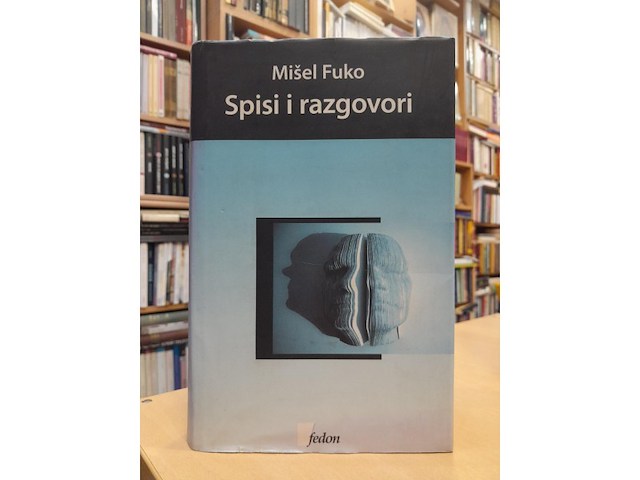 SPISI I RAZGOVORI - Mišel Fuko