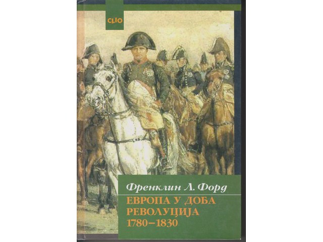 EVROPA U DOBA REVOLUCIJA 1780-1830 / FORD + odličnO