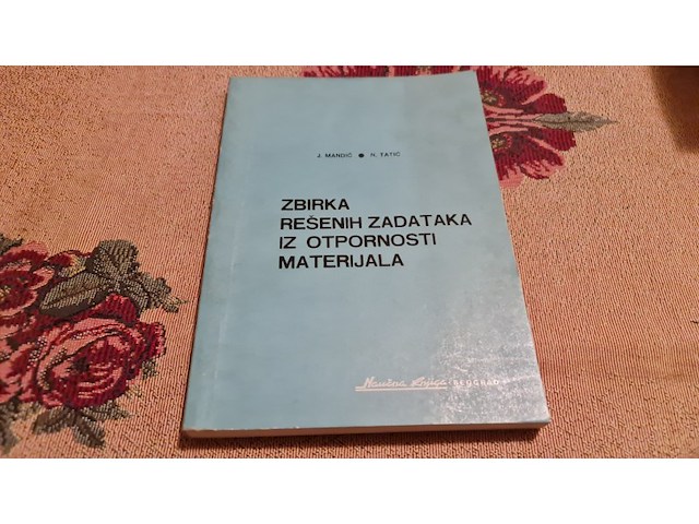 Zbirka rešenih zadataka iz otpornosti materijala