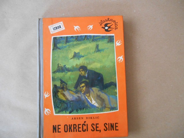 Arsen Diklić - Ne okreći se, sine