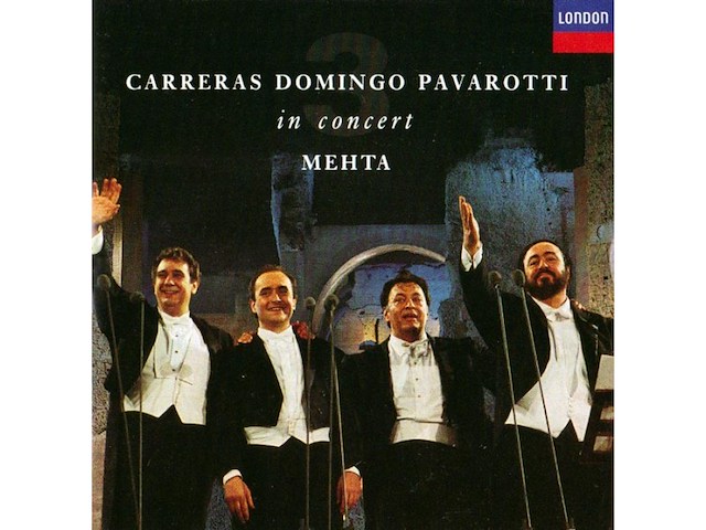 Carreras Domingo Pavarotti - in concert Mehta
