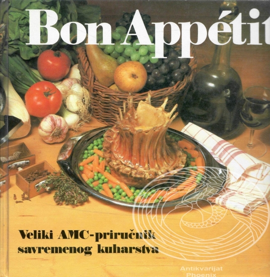 Bon Appétit - Veliki AMC-priručnik savremenog kuharstva