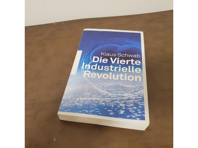 Klaus Schwab - Die Vierte Industrielle Revolution