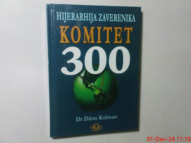 DR. DZON KOLMAN - KOMITET 300 - HIJERARHIJA ZAVERENIKA