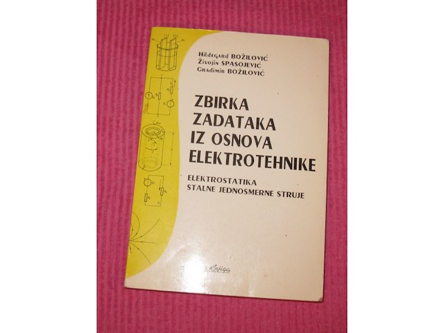 ZBIRKA ZADATAKA IZ OSNOVA ELEKTROTEHNIKE. ODLIČNO!