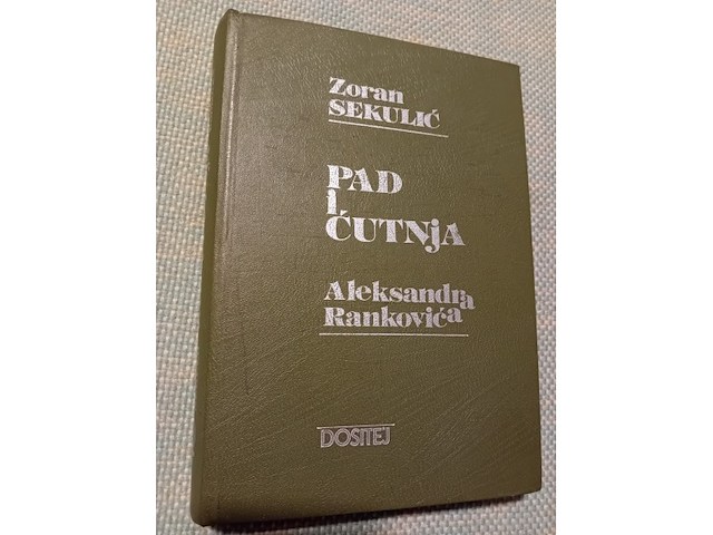 Zoran Sekulić Pad i ćutanja Aleksandra Rankovića