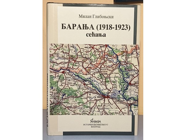 BARANJA 1918 - 1923 sećanja Milan Glibonjski