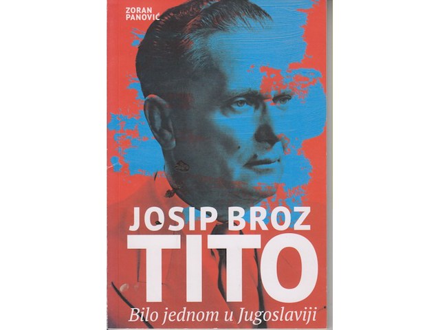 JOSIP BROZ TITO / BILO JEDNOM U JUGOSLAVIJI + perfekTTT