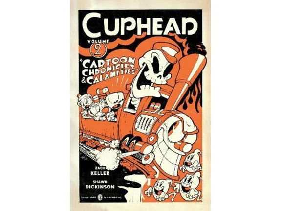 Cuphead Volume 2: Cartoon Chronicles & Calamities - Shawn Dickinson