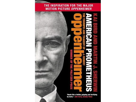 American Prometheus: The Triumph and Tragedy of J. Robert Oppenheimer - Kai Bird, Martin J. Sherwin