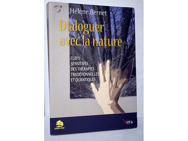 Dialoguer avec la nature - Helene Bernet