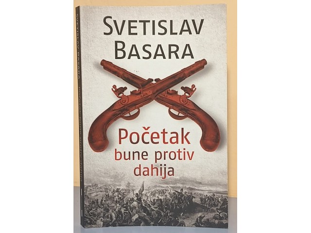 POČETAK BUNE PROTIV DAHIJA Svetislav Basara