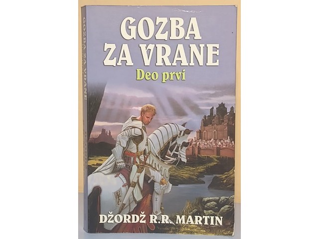 GOZBA ZA VRANE deo prvi Džordž Martin