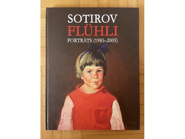 Sotirov Fluhli Portrats (1985 - 2005)