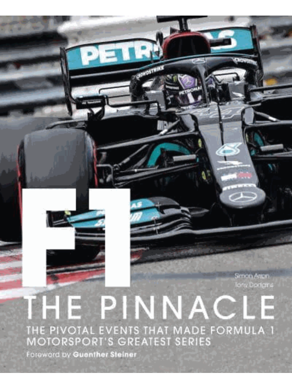 Formula One: The Pinnacle: Volume 3 : The pivotal events that made F1 the greatest motorsport series