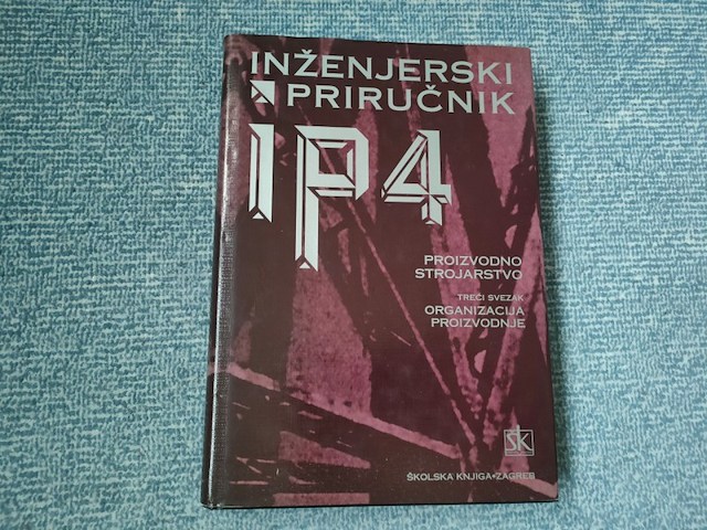 Inženjerski priručnik IP 4 - Proizvodno strojarstvo