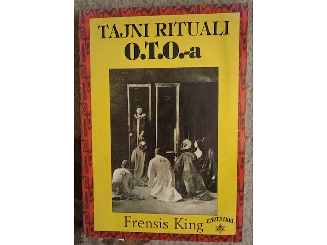 TAJNI RITUALI O.T.O-a / Frensis King