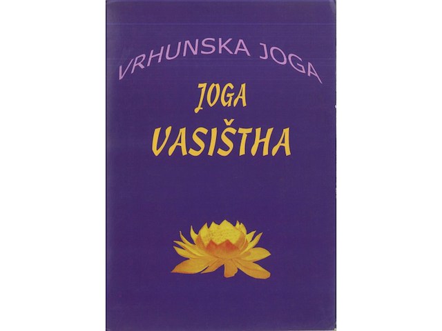 VRHUNSKA JOGA - JOGA VASIŠTHA