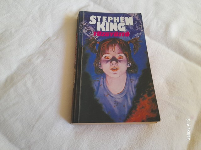 Stephen King Tűzgyùjtò