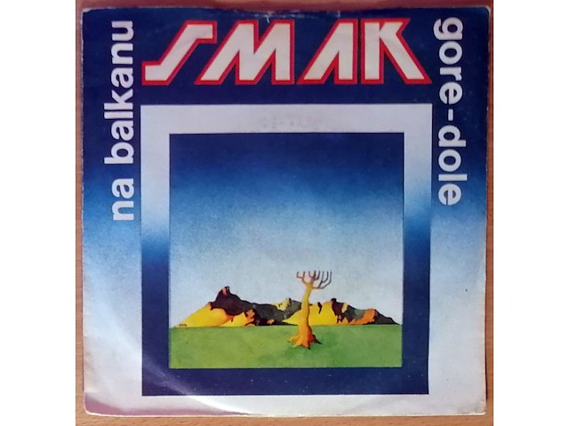 SP SMAK - Na Balkanu / Gore-dole (1979) 1.press, VG/VG+