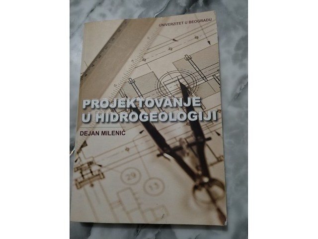 Projektovanje u hidrogeologiji Dejan Milenić