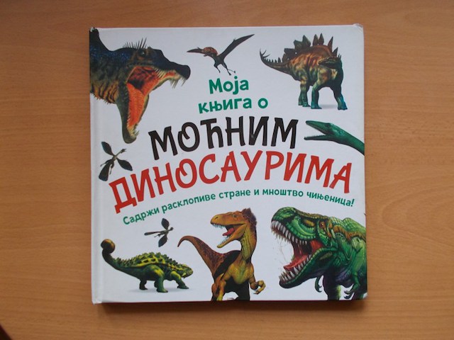 MOJA KNJIGA O MOCNIM DINOSAURIMA