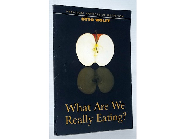 What Are We Really Eating?  OTTO WOLF