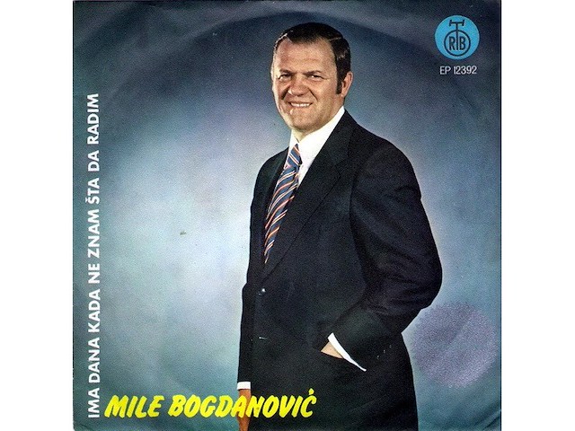 Mile Bogdanović – Ima Dana Kada Ne Znam Šta Da Radim 7`