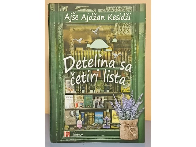 DETELINA SA ČETIRI LISTA Ajše Ajdžan Kesidži