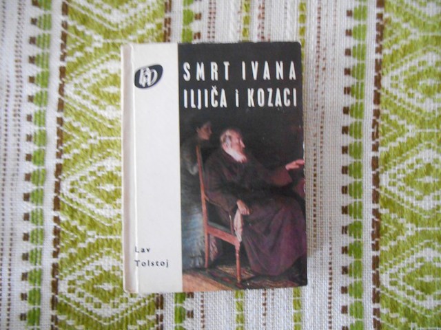 Lav Tolstoj - Smrt Ivana Iljiča i Kozaci