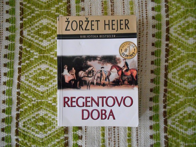 Žoržet Hejer - Regentovo doba