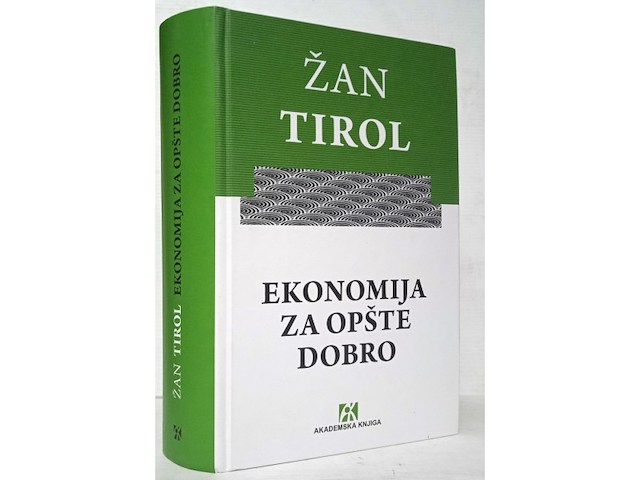 EKONOMIJA ZA OPŠTE DOBRO - Žan Tirol