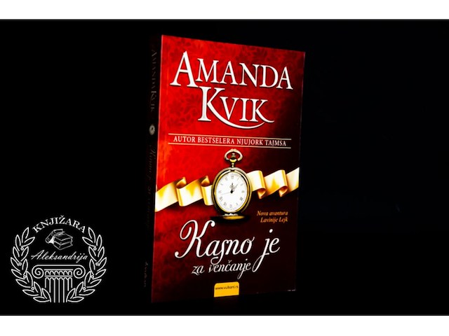 Amanda Kvik Kasno je za venčanje