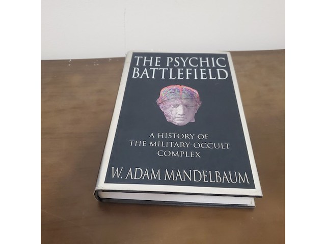 W. Adam Mandelbaum - The Psychic Battlefield