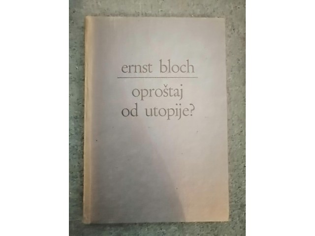 Oprostaj od utopije, Ernst Bloch