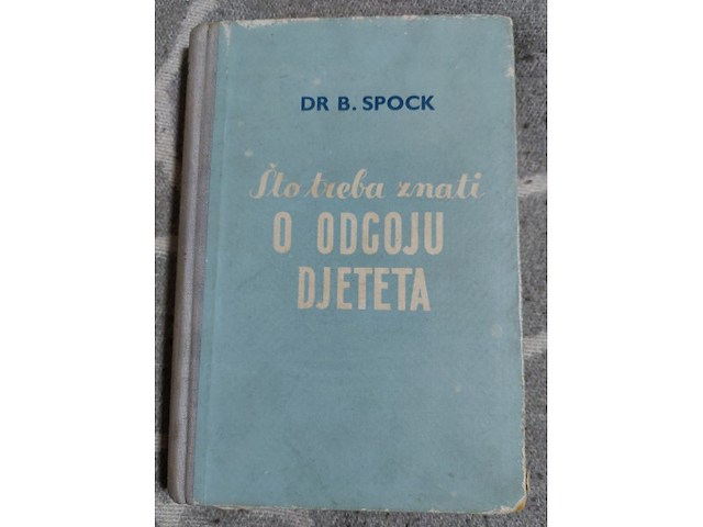 Što treba znati o odgoju deteta- Dr. B. Spock