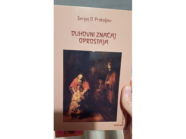 Duhovni značaj oproštaja - Sergej O. Prokofjev