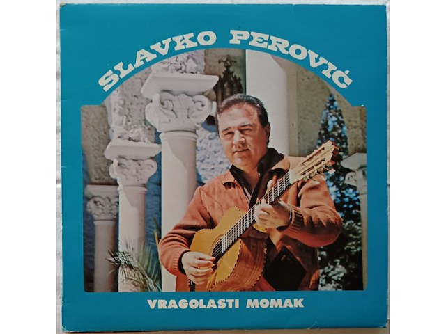 SLAVKO  PEROVIC  -  VRAGOLASTI  MOMAK