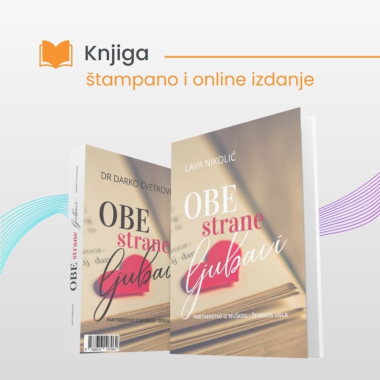 Obe strane ljubavi – knjiga Lave Nikolić i Dr Darka Cvetkovića, izdavač: Čigoja, Beograd / Cena: 790 RSD (6,72€) – Štampano ili Online izdanje