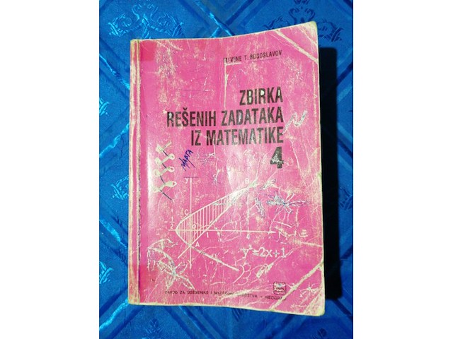 VENE: ZBIRKA REŠENIH ZADATAKA IZ MATEMATIKE 4