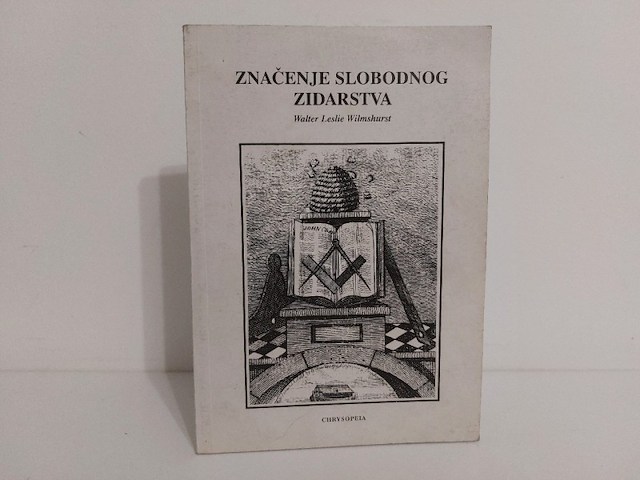 Značenje slobodnog zidarstva  - Walter L. Wilmshurst