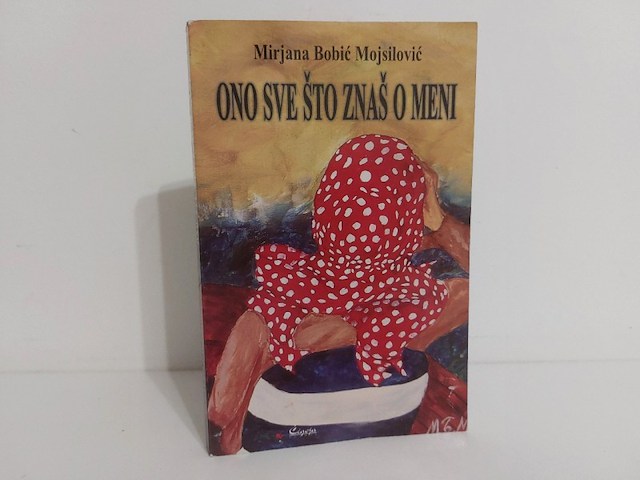 Ono sve što znaš o meni - Mirjana Bobić Mojsilović