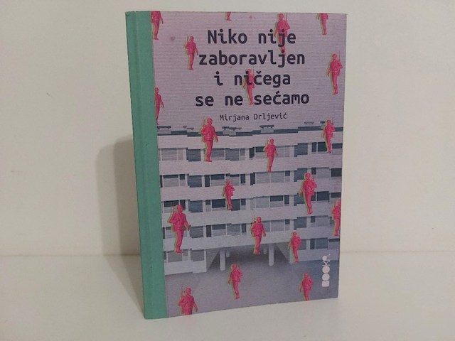 Niko nije zaboravljen i ničega se ne sećamo - Drljević