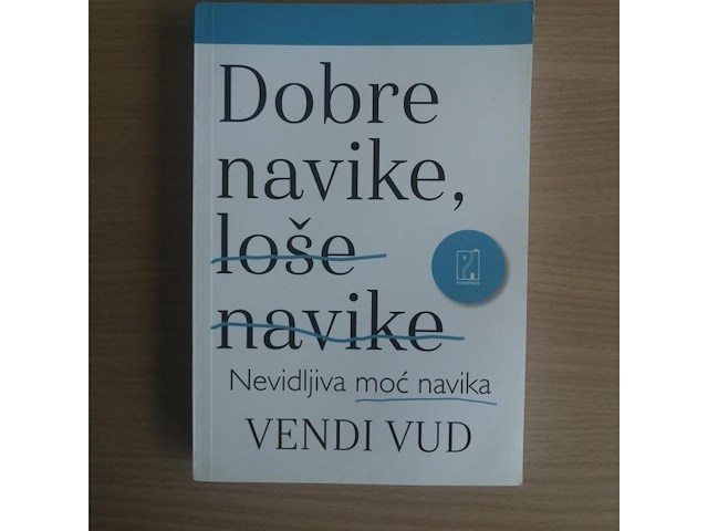 Dobre navike, loše navike - Vendi Vud * Novo