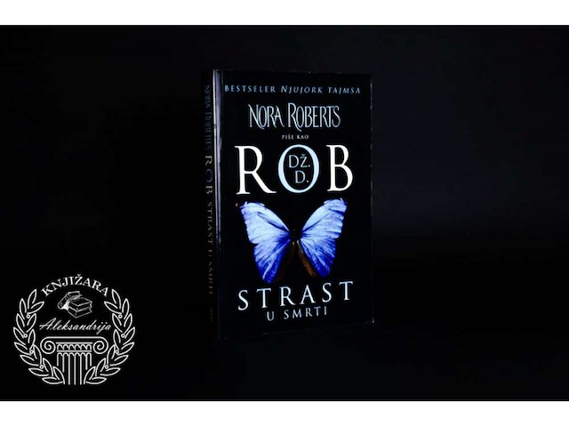 Dž. D. Rob / Nora Roberts Strast u smrti